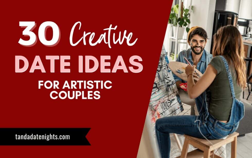 30 Creative Date Night Ideas - T&A Date Nights