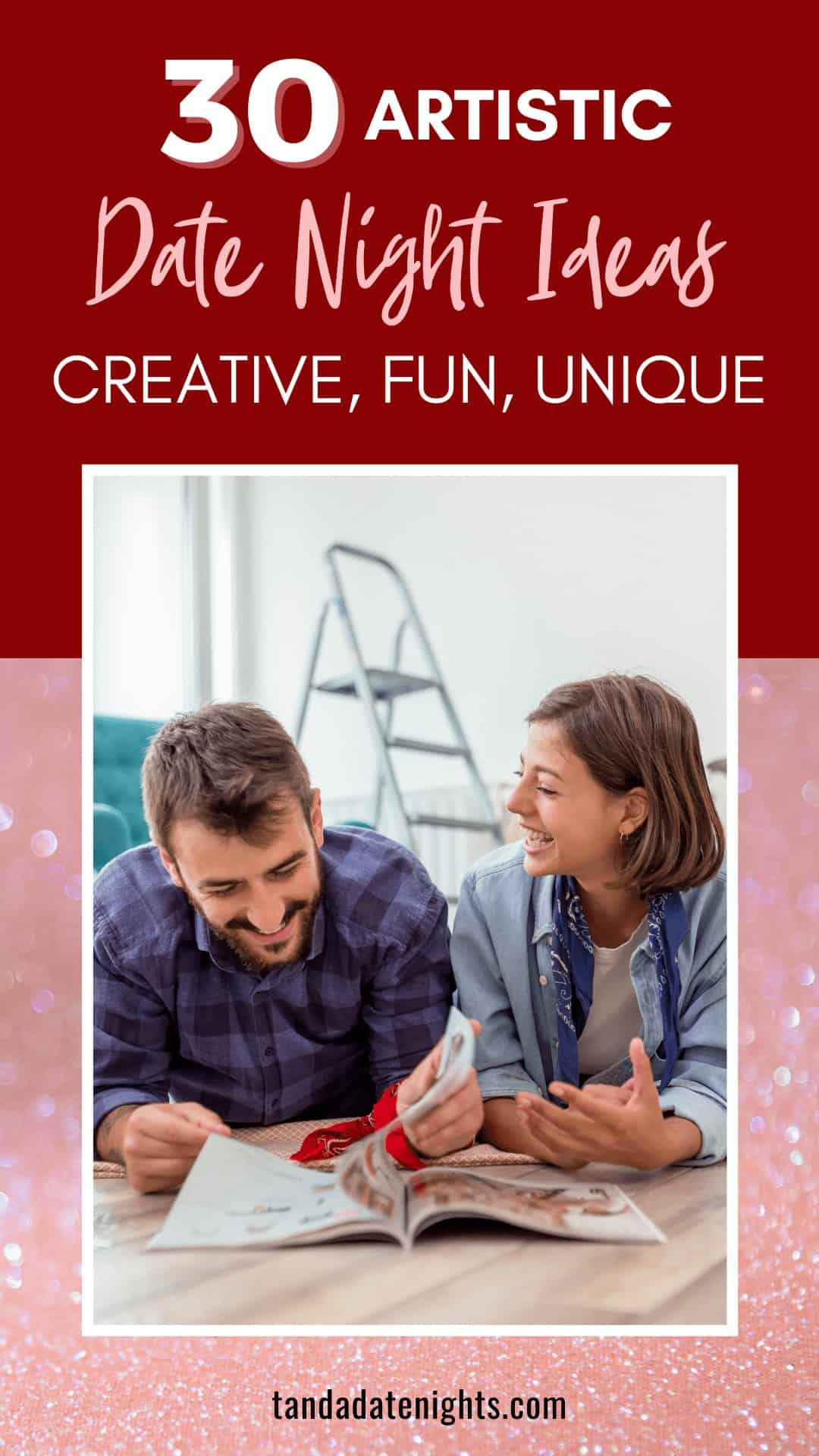 30 Creative Date Night Ideas - T&A Date Nights