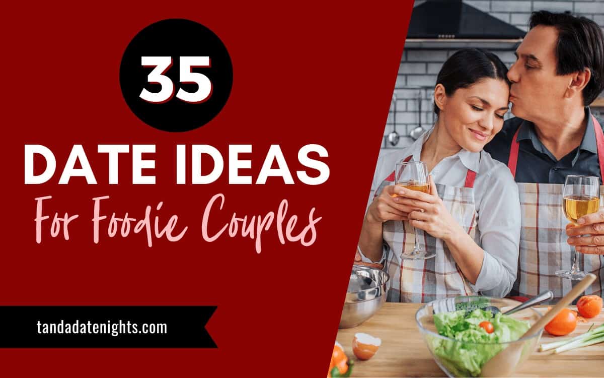 35 Date Ideas At Home for Foodie Couples - T&A Date Nights